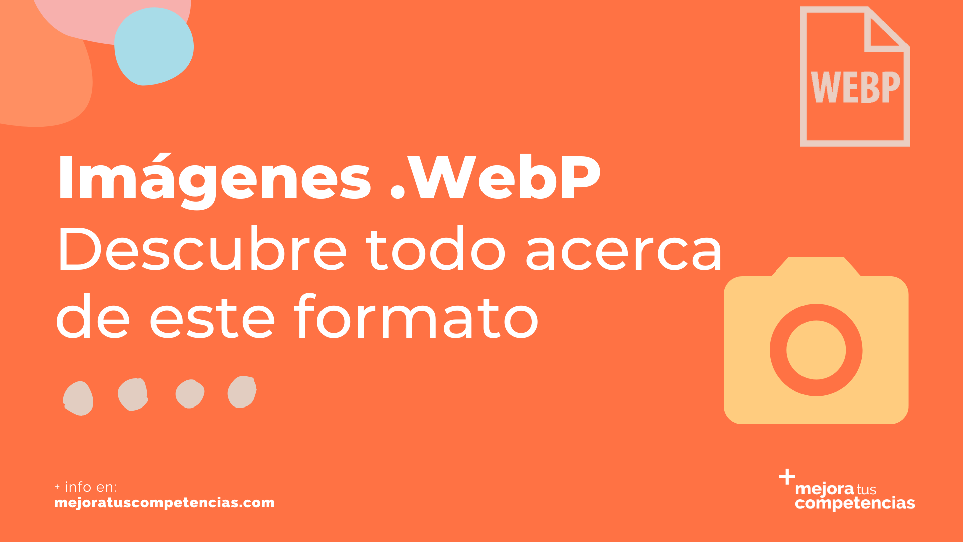 Todo sobre el formato de imagen WebP - Mejora tus competencias ...